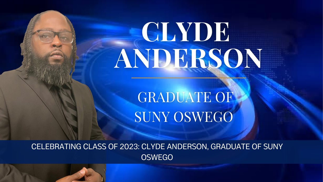 Celebrating Class of 2023: Clyde Anderson, Graduate of SUNY Oswego ...
